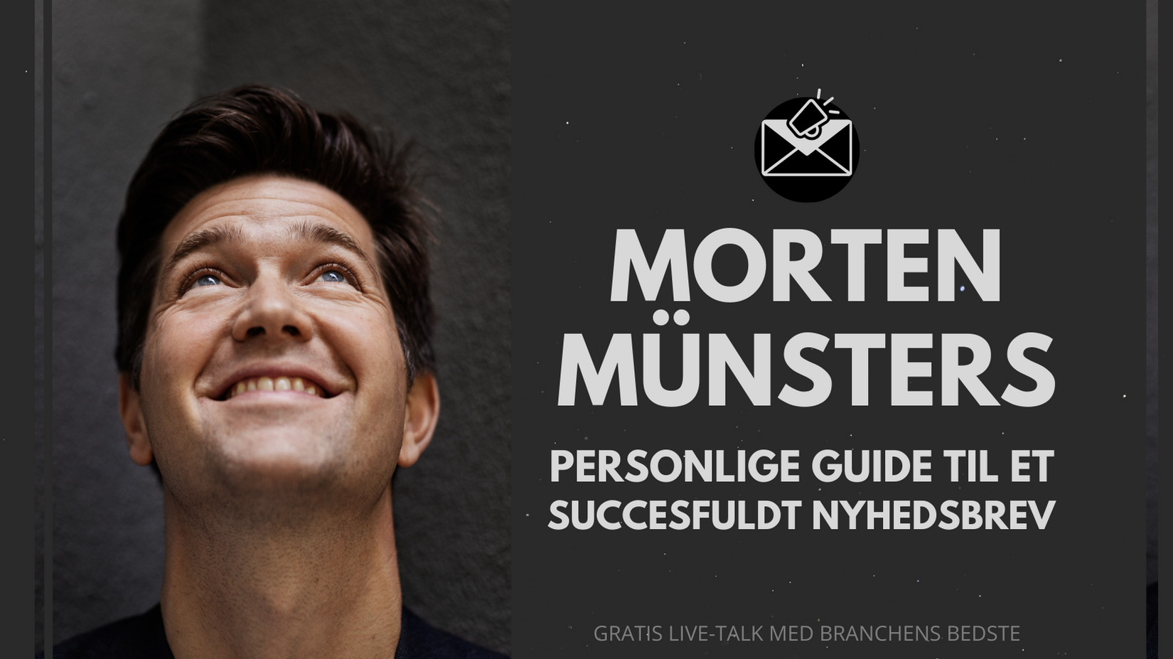 Morten Münsters personlige guide til at få succes med nyhedsbreve - LEARNX